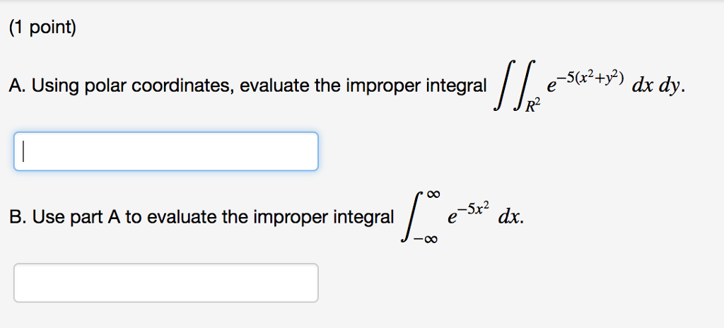 Solved A. Using polar coordinates, evaluate the improper | Chegg.com