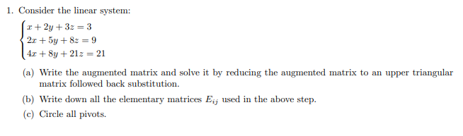 Solved 1. Consider the linear system: +2y+32 = 3 2c + 5y + | Chegg.com