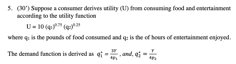 Solved 5. (30') Suppose a consumer derives utility (U) from | Chegg.com