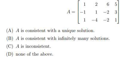 Solved A=⎣⎡1−1121−46−2−2531⎦⎤ (A) A is consistent with a | Chegg.com