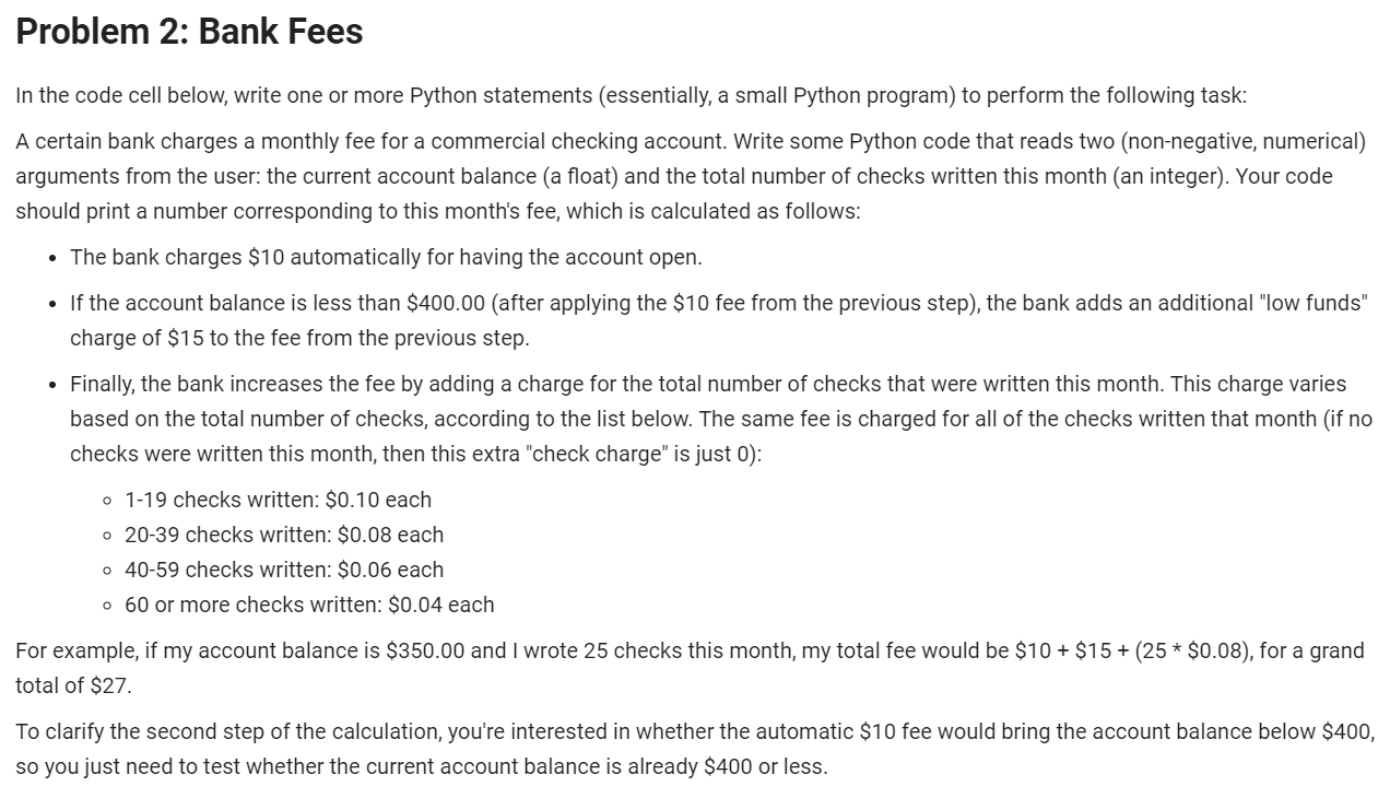 Solved Problem 2: Bank Fees In the code cell below, write | Chegg.com