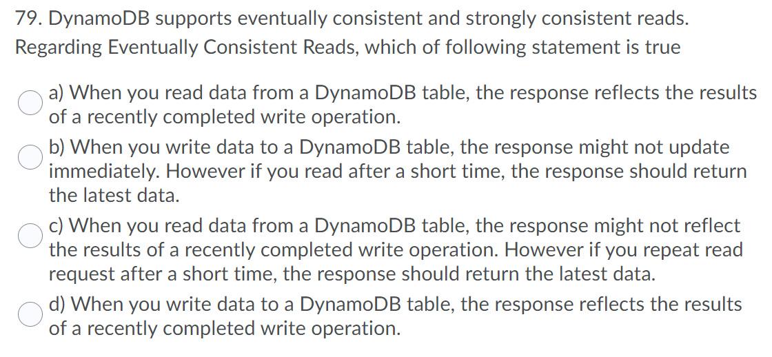 Solved 79. DynamoDB supports eventually consistent and | Chegg.com