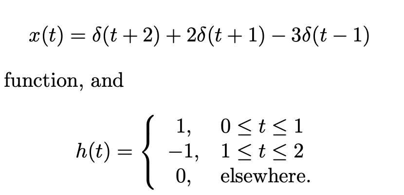 Solved My question. Please sketch x(t), h(t), and y(t) from | Chegg.com
