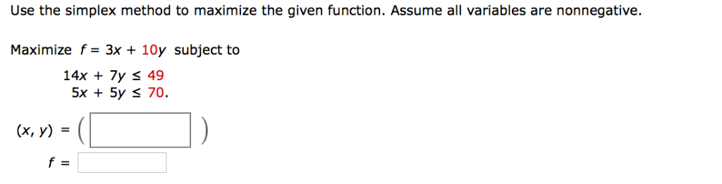 Solved Use the simplex method to maximize the given | Chegg.com