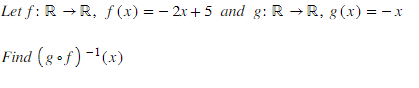 Solved Let f:R→R,f(x)=−2x+5 and g:R→R,g(x)=−x Find | Chegg.com