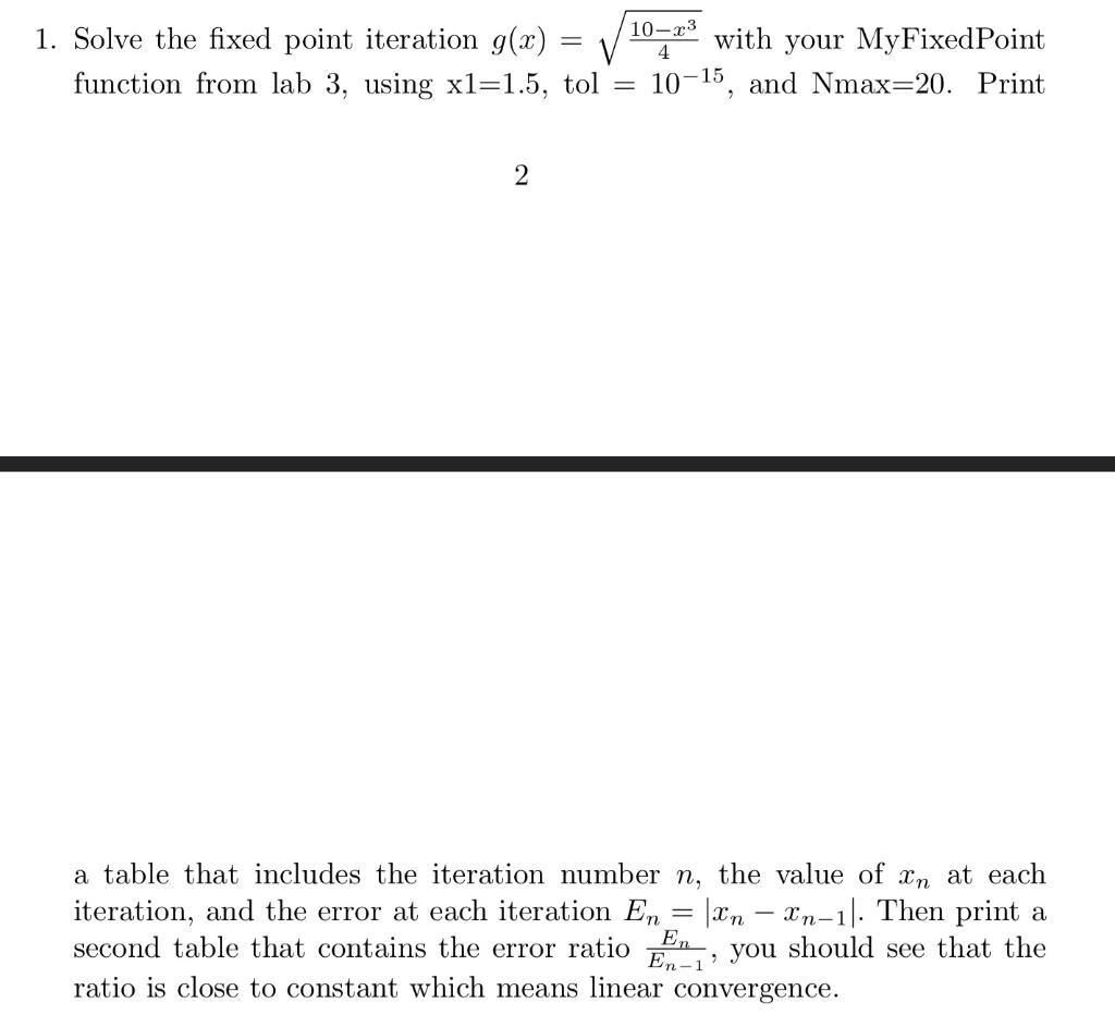Solved 1 Solve The Fixed Point Iteration Gx410−x3 With 4117
