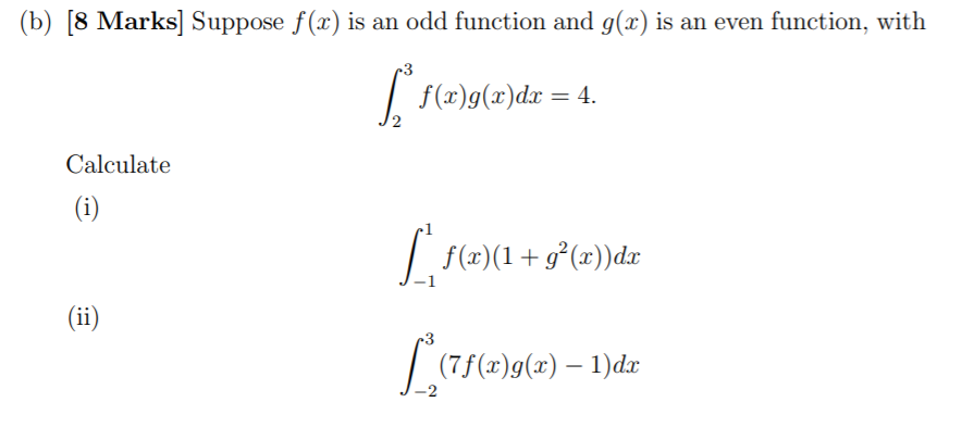 Solved (b) [8 Marks] Suppose f(x) is an odd function and | Chegg.com