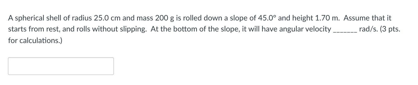 Solved A spherical shell of radius 25.0 cm and mass 200 g is | Chegg.com