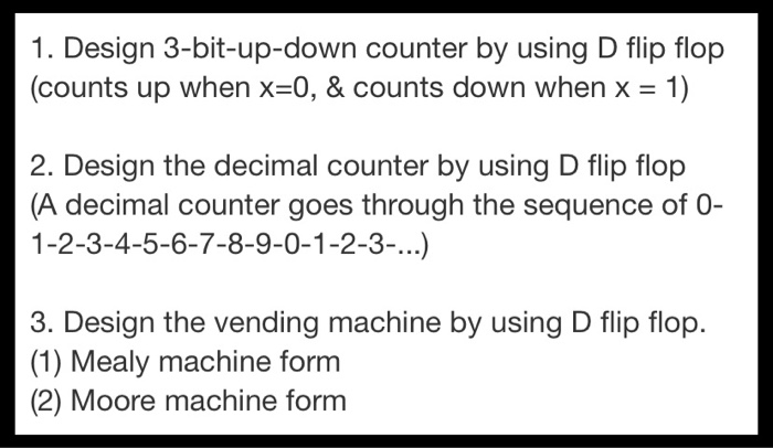 1. Design 3-bit-up-down counter by using D flip flop | Chegg.com