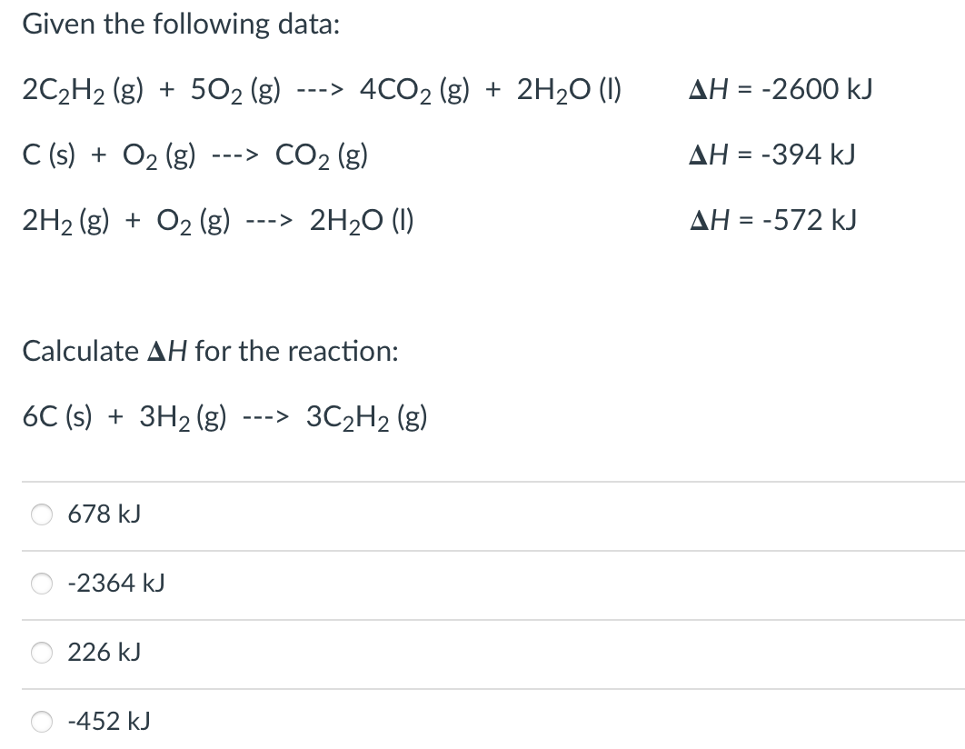 Solved Given the following data: 2C2H2 (g) + 502 (g) ---> | Chegg.com