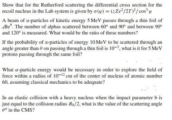 Solved Show that for the Rutherford scattering the | Chegg.com