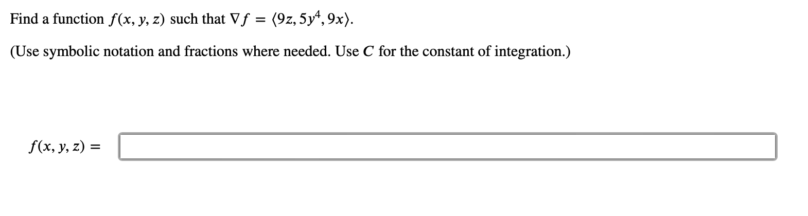 Solved Find a function f(x,y,z) such that ∇f= 9z,5y4,9x . | Chegg.com