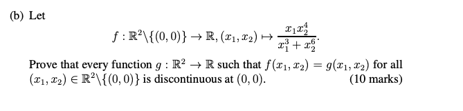 Solved (b) Let f:R2\{(0,0)}→R,(x1,x2)↦x13+x26x1x24. Prove | Chegg.com