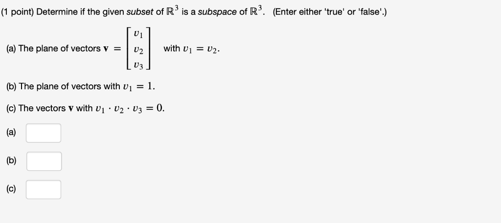 Solved (1 point) Determine if the given subset of R3 is a | Chegg.com