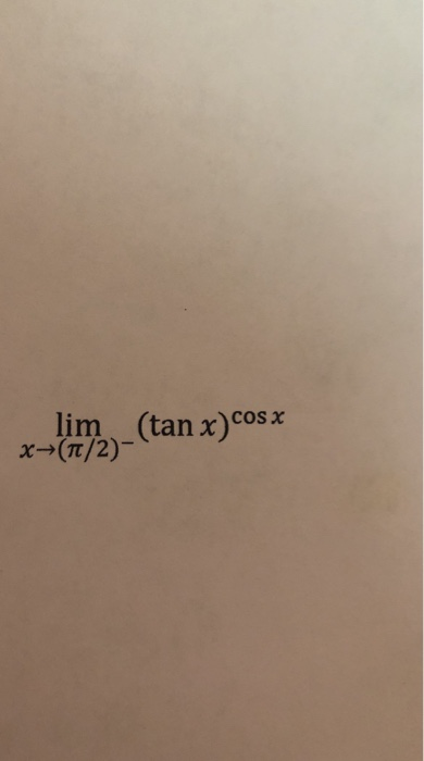 Solved lim (tan x)cos | Chegg.com