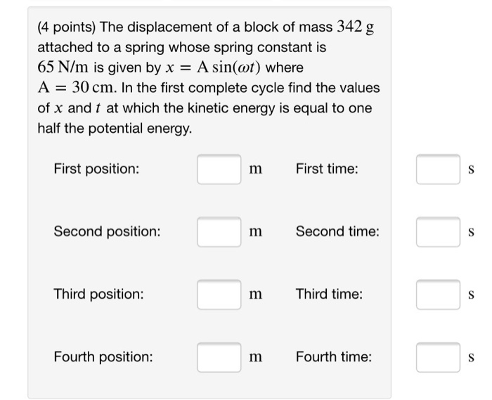 Solved (4 points) The displacement of a block of mass 342 g | Chegg.com