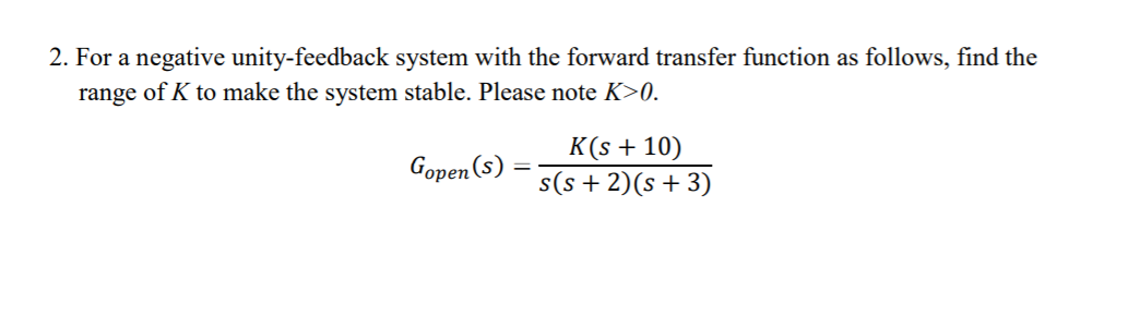 Solved 2. For a negative unity-feedback system with the | Chegg.com