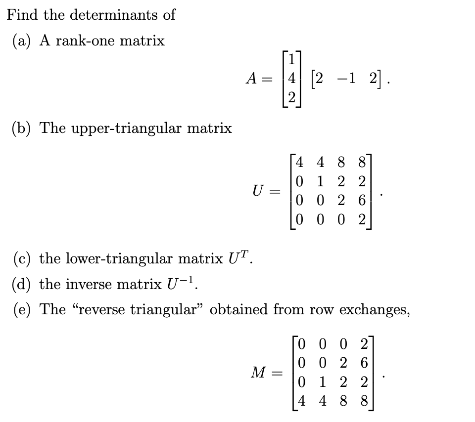 Solved Find the determinants of (a) A rank-one matrix A = 14 | Chegg.com