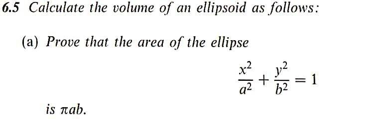 Solved 6.5 Calculate the volume of an ellipsoid as follows: | Chegg.com