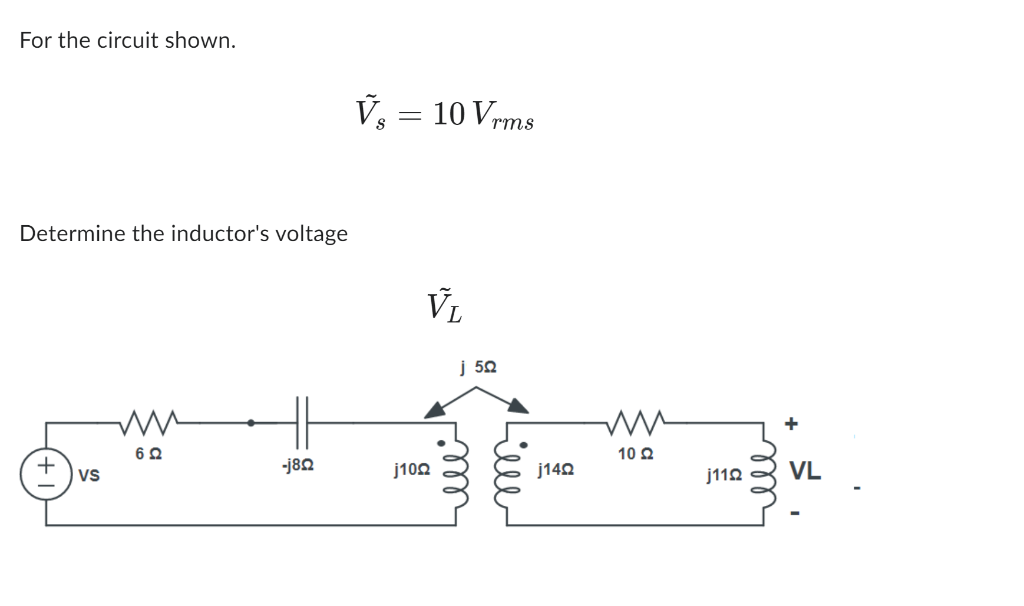 Solved For the circuit shown. V~s=10Vrms Determine the | Chegg.com