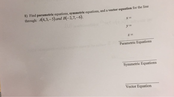 Solved Find parametric equations, symmetric equations, and a | Chegg.com