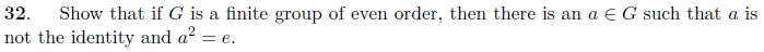 Solved 32. Show that if G is a finite group of even order, | Chegg.com