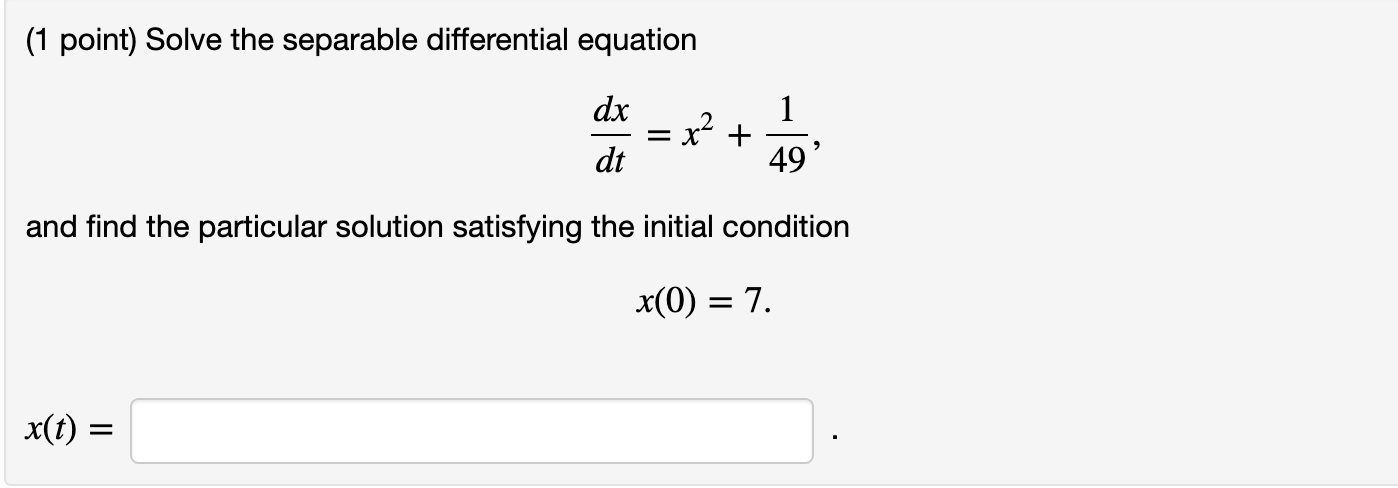 Solved (1 point) Solve the separable differential equation | Chegg.com