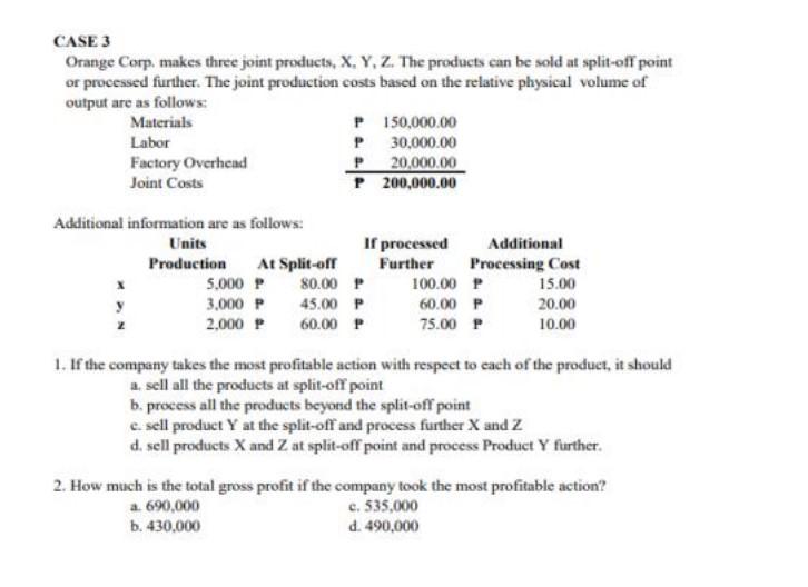 Solved CASE 3 Orange Corp, makes three joint products, X, Y, | Chegg.com