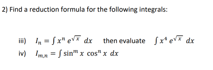 Solved 2) Find a reduction formula for the following | Chegg.com
