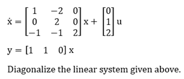 Solved Diagonalize the linear system given above. | Chegg.com