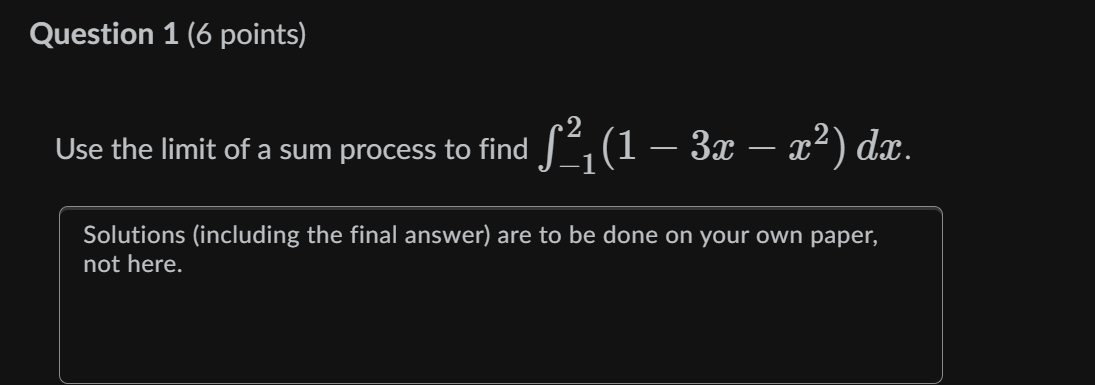 Solved Question 1 (6 points) Use the limit of a sum process | Chegg.com