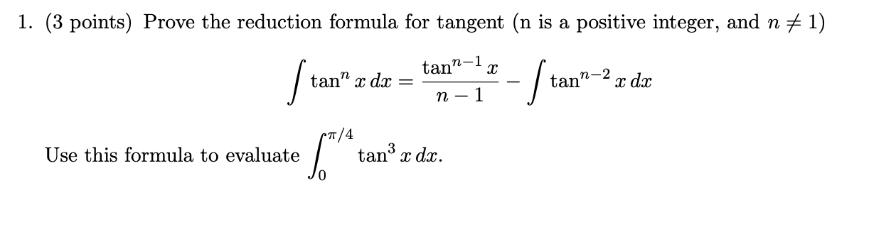 Solved 1. (3 points) Prove the reduction formula for tangent | Chegg.com