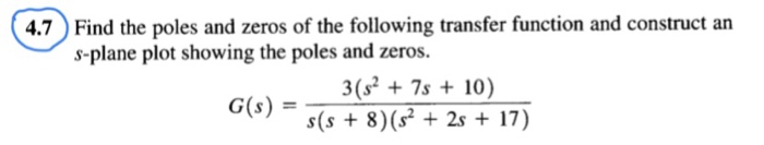 Solved 4.7) Find the poles and zeros of the following | Chegg.com