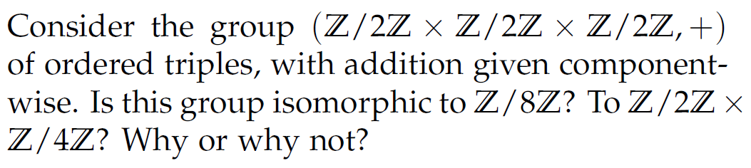 Solved Consider the group (Z/2Z x Z/2Z x Z/2Z, +) of ordered | Chegg.com