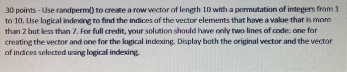 Solved 30 points - Use randperm() to create a row vector of | Chegg.com
