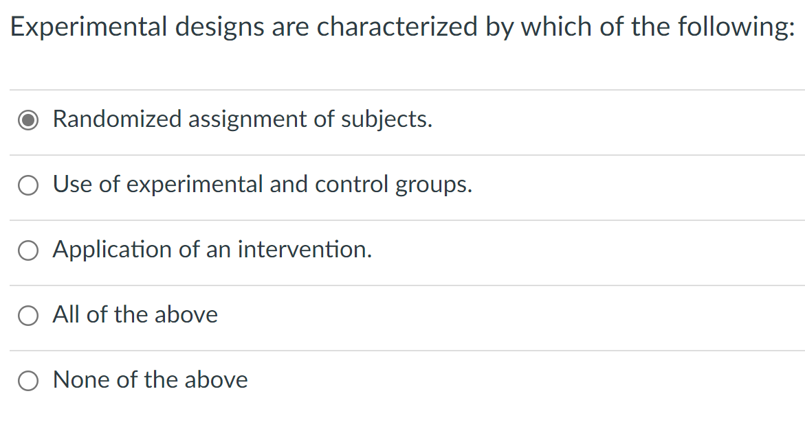Solved Experimental designs are characterized by which of | Chegg.com