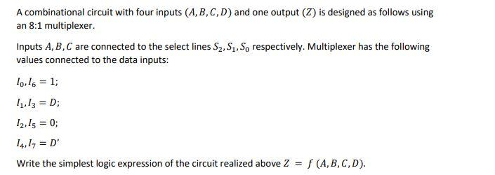 Solved A combinational circuit with four inputs (A,B,C,D) | Chegg.com