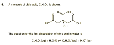 Solved 4. A molecule of citric acid, C,H,O,, is shown. OH HO | Chegg.com