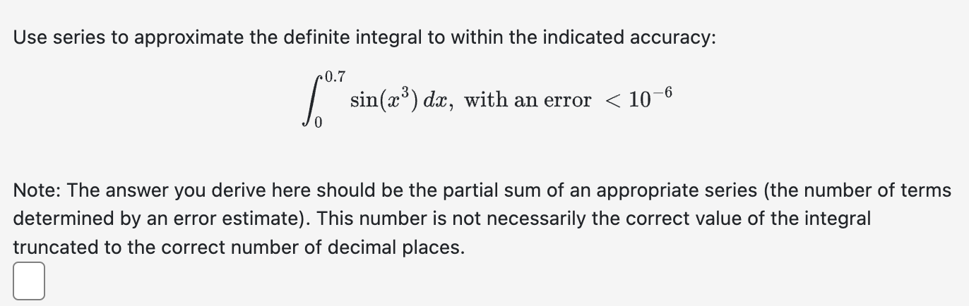Solved Use series to approximate the definite integral to | Chegg.com