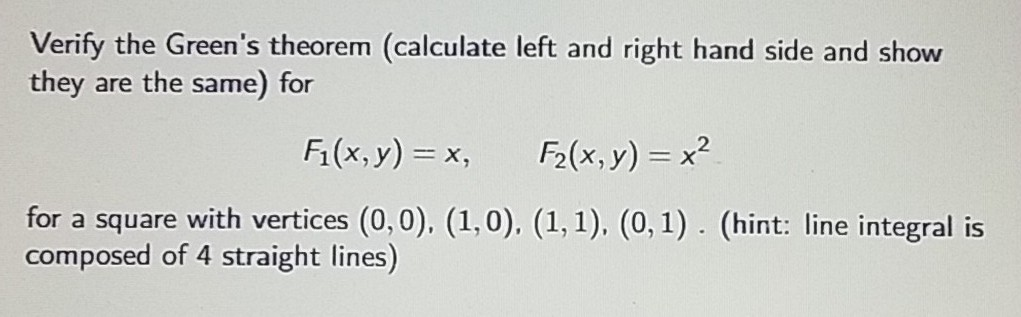 Solved Verify the Green's theorem (calculate left and right | Chegg.com
