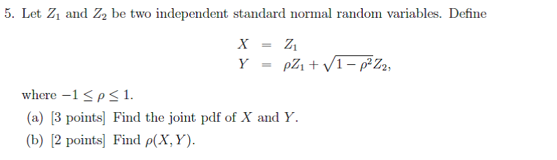 Solved 5. Let Z1 and Z2 be two independent standard normal | Chegg.com