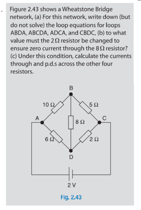 Solved Figure 2.43 shows a Wheatstone Bridge network, (a) | Chegg.com