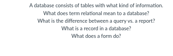 Solved A database consists of tables with what kind of | Chegg.com