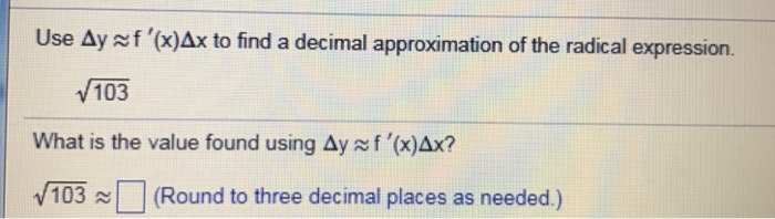 Solved Use Δy ~f (x)Ax to find a decimal approximation of | Chegg.com