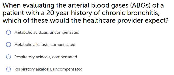 Solved When evaluating the arterial blood gases (ABGs) of a | Chegg.com