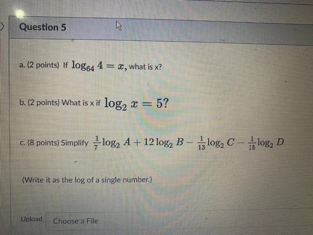 Solved Question 5 a. (2 points) If log64 4 = x, what is x? | Chegg.com