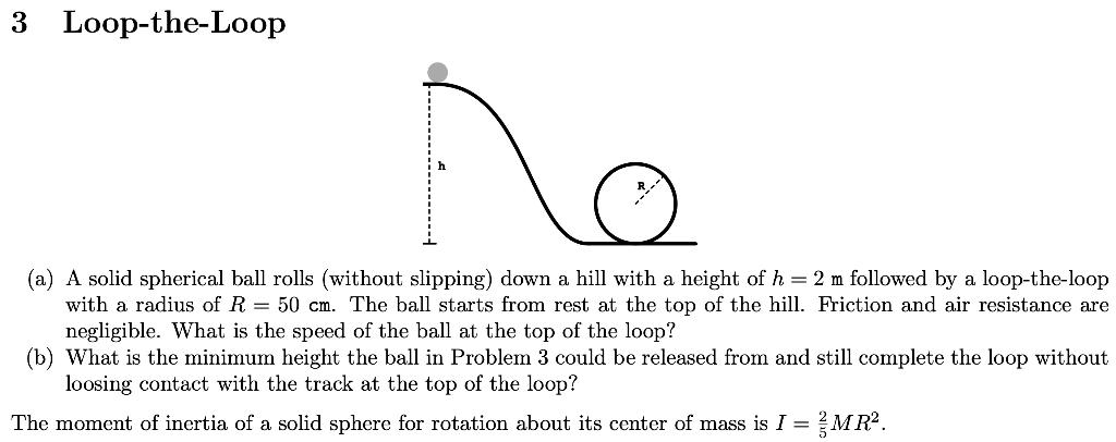 Solved 3 Loop-the-Loop no (a) A solid spherical ball rolls | Chegg.com