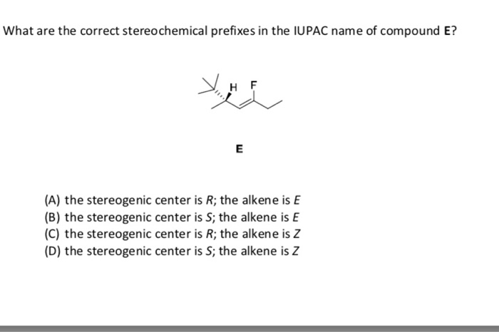 Solved What are the correct stereochemical prefixes in the | Chegg.com