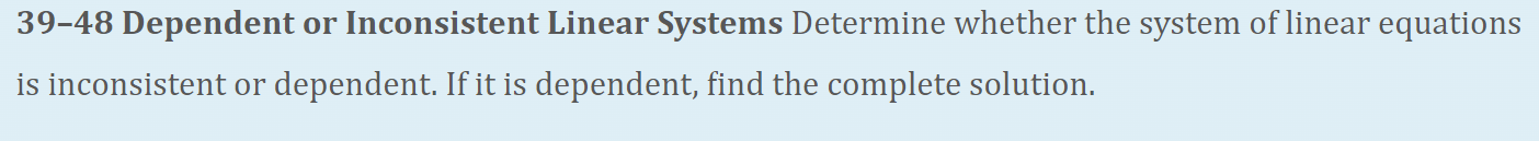 Solved 39-48 Dependent or Inconsistent Linear Systems | Chegg.com