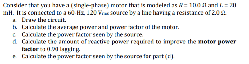 Solved Consider that you have a (single-phase) motor that is | Chegg.com